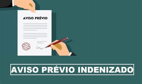 Aviso prévio indenizado o que é e como funciona