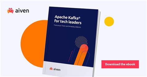 Apache Kafka® For Tech Leaders Aiven