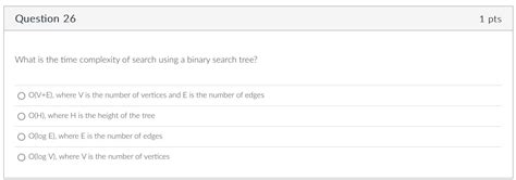 Solved What Is The Time Complexity Of Search Using A Binary Chegg