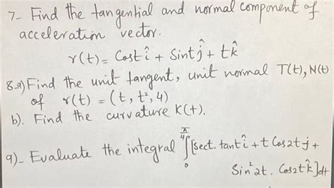 solved 7 find the tangential and normal component of