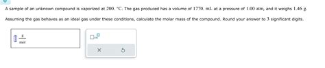 Solved A Sample Of An Unknown Compound Is Vaporized At