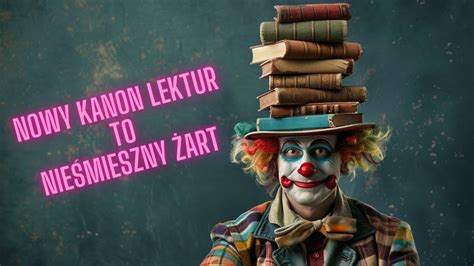 Co sądzę o nowym kanonie lektur Grafzero YouTube