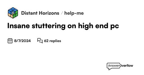 Insane Stuttering On High End Pc Distant Horizons