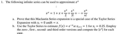 Solved 1 The Following Infinite Series Can Be Used To Approximate Ex
