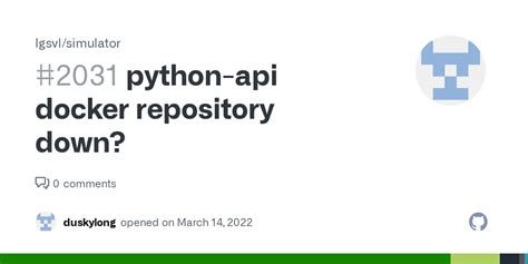 Python Api Docker Repository Down · Issue 2031 · Lgsvlsimulator · Github