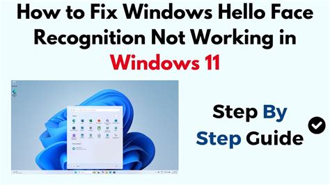 How To Fix Windows Hello Face Recognition Not Working In Windows 11 Full Troubleshooting Guide