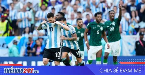 Kết quả Argentina vs Ả Rập Xê Út Messi ôm hận trước đại địa chấn