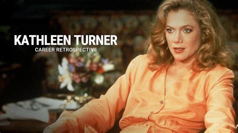 Imdb Supercuts Kathleen Turner Career Retrospective Imdb