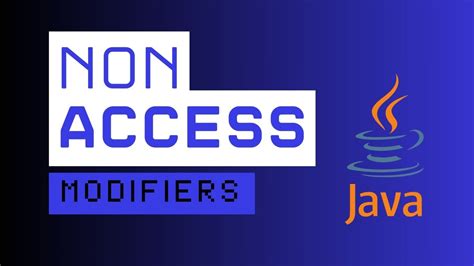 🔧 demystifying non access modifiers in java
