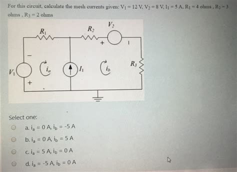Solved For This Circuit Calculate The Mesh Currents Given Chegg