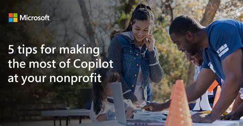 5 Tips For Making The Most Of Microsoft Copilot At Your Nonprofit