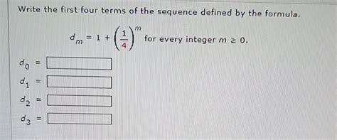 Solved Write The First Four Terms Of The Sequence Defined By