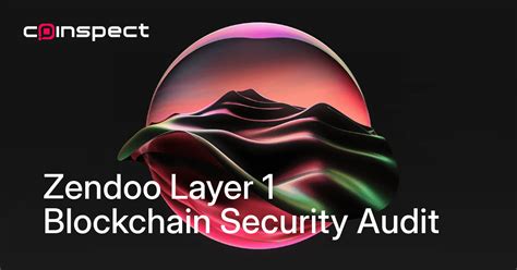 Zendoo Layer 1 Blockchain Security Audit