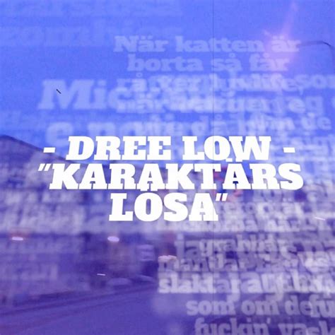 Dree Low Karaktärslösa Lyrics Genius Lyrics Dree Low Karaktärslösa Lyrics Genius Lyrics