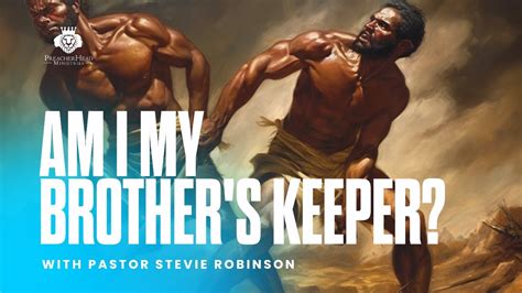 Am I My Brothers Keeper Youtube