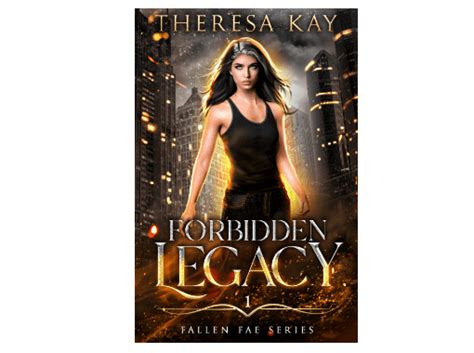 Forbidden Legacy Theresa Kay Sci Fi And Fantasy Author