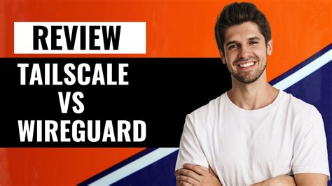 Tailscale Vs Wireguard Which One Should You Use Youtube