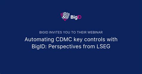 Automating CDMC Key Controls With BigID Perspectives From LSEG BigID