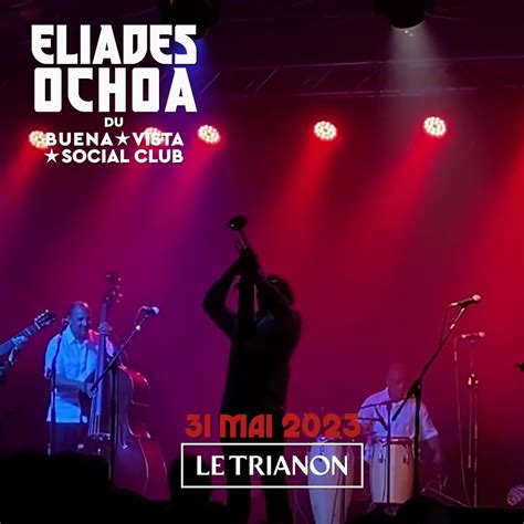 Eliades Ochoa En Concert Au Trianon De Paris Eliades Ochoa Star Du