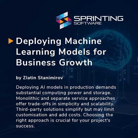 Deploying Machine Learning Models For Business Growth Sprinting Software