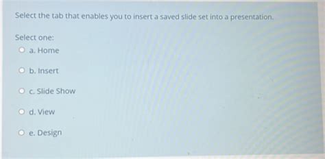 Select The Tab That Enables You To Insert A StudyX