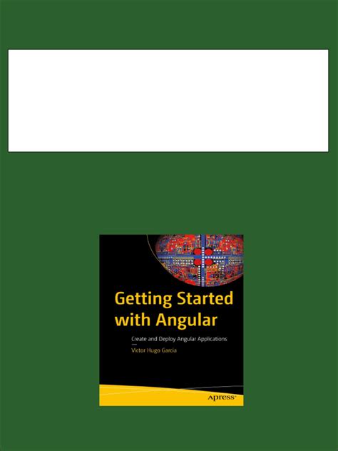 Getting Started With Angular Create And Deploy Angular Applications 1st Edition Victor Hugo