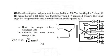 Solved Q1 Consider A 6 Pulse Mid Point Rectifier Supplied