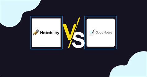 Notability Vs Goodnotes Which App Is Best For Taking Notes
