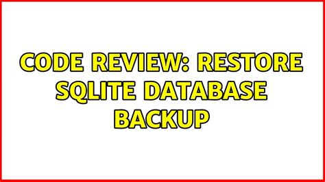 Code Review Restore SQLite Database Backup YouTube
