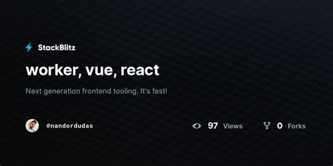 Worker Vue React Stackblitz