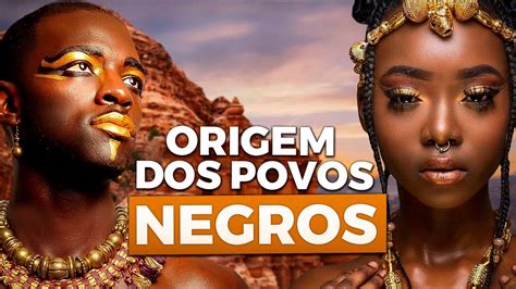 A Misteriosa Origem Dos Africanos Segundo A B Blia Como Surgiram
