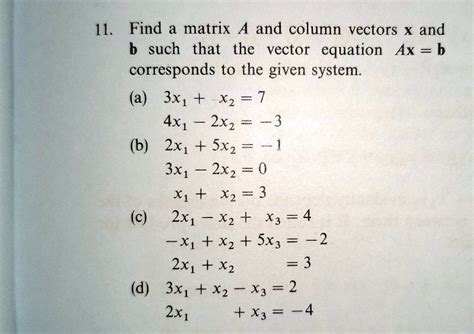 11 Find A Matrix A And Column Vectors X And B Such That The Vector
