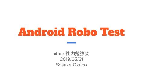 Android Robo Test Speaker Deck