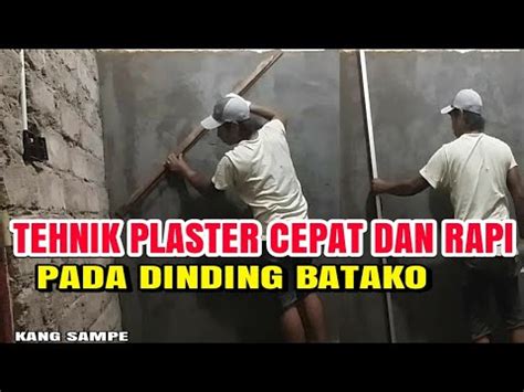 Cara Plaster Cepat Dan Rapi Dinding Batako Lama YouTube