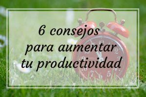Consejos Para Aumentar Tu Productividad JADE Webs