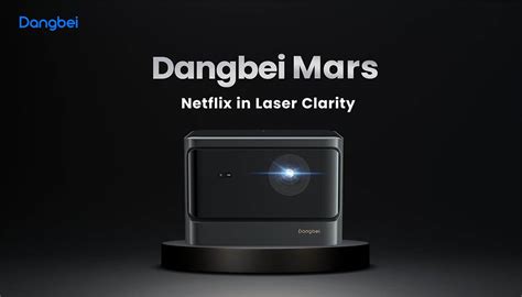 Dangbei Mars Laser Projector Launches With Native Netflix Projector1