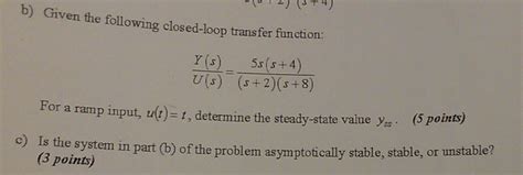 Solved B Given The Following Closed Loop Transfer Function Chegg