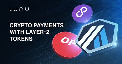 Crypto Payments With Layer 2 Tokens Arbitrum Polygon And Optimism