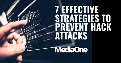 7 Effective Strategies To Prevent Hack Attacks Mediaone