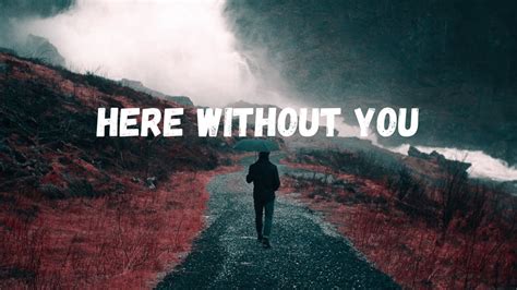 3 Doors Down Here Without You Lyrics YouTube