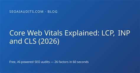Core Web Vitals Explained Lcp Inp And Cls 2026 Seo Ai Audits