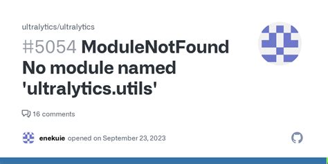 Modulenotfounderror No Module Named Ultralyticsutils · Issue 5054