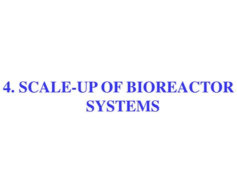 Ppt Scale Up Of Bioreactor Systems Powerpoint Presentation Free Download Id