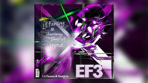 Lil Fantasy And Sanjirut ~ Ef3 ~ Speed Up Youtube