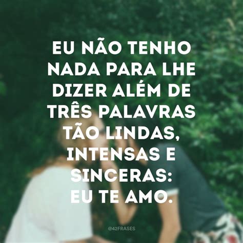 70 Frases De Eu Te Amo Para Demonstrar Os Seus Sentimentos Te Amo