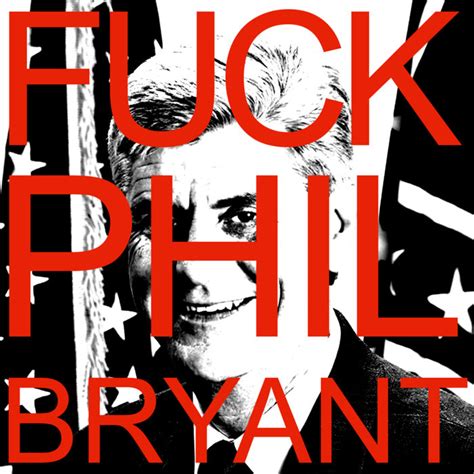 Fuck Phil Bryant Fuck Phil Bryant