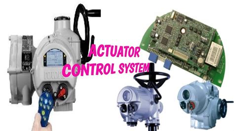Actuator Control Systems Actuator Control Circuit Actuator Working
