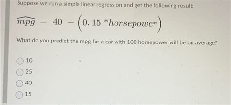 Solved Suppose We Run A Simple Linear Regression And Get The