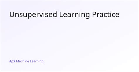 Unsupervised Learning Practice
