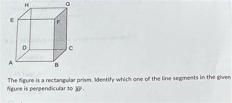 solved the figure is rectangular prism identify which one of the
